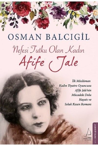 Nefesi Tutku Olan Kadın Afife Jale - Osman Balcıgil Nefesi Tutku Olan Kadın Afife Jale - Osman Balcıgil