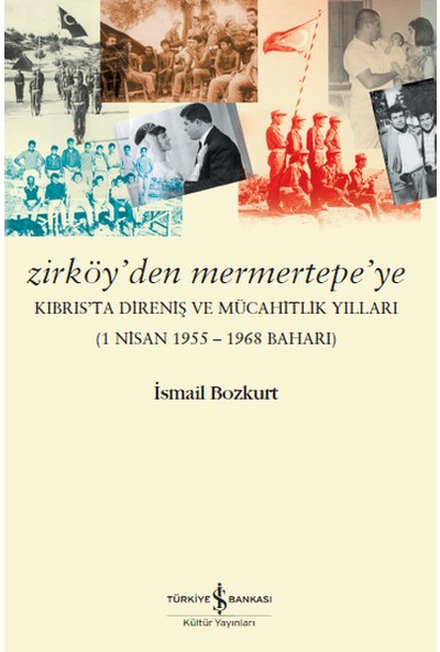 Zirköy den Mermertepe Ye Kıbrıs Ta Direniş Ve ... - İsmail Bozkurt Zirköy den Mermertepe Ye Kıbrıs Ta Direniş Ve ... - İsmail Bozkurt