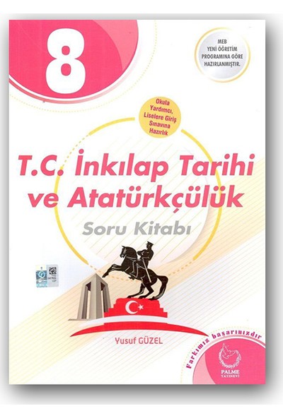 Palme 8. Sınıf T. C. İnkılap Tarihi ve Atatürkçülük Soru Kitabı Palme 8. Sınıf T. C. İnkılap Tarihi ve Atatürkçülük Soru Kitabı