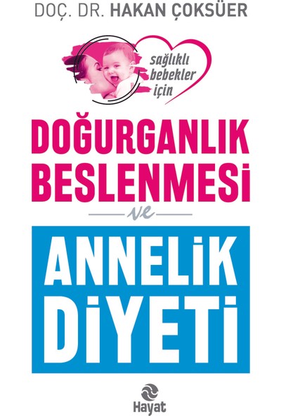 Doğurganlık Beslenmesi Ve Annelik Diyeti - Hakan Çoksüer