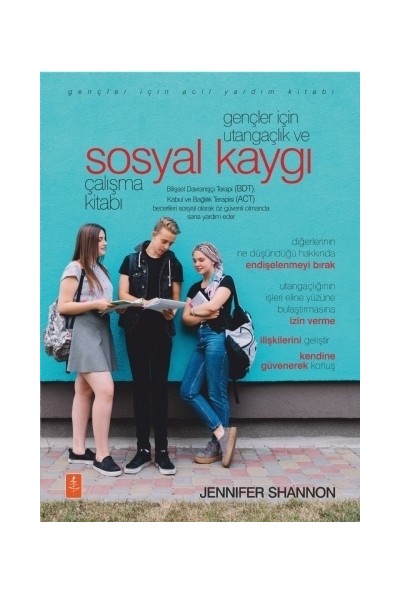 Gençler İçin Utangaçlık ve Sosyal Kaygı Çalışma Kitabı