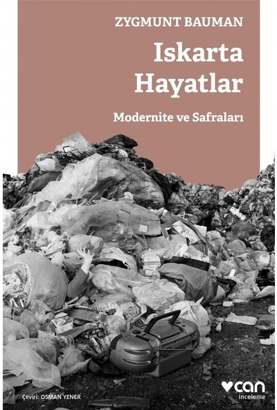 Iskarta Hayatlar: Modernite Ve Safraları - Zygmunt Bauman Iskarta Hayatlar: Modernite Ve Safraları - Zygmunt Bauman