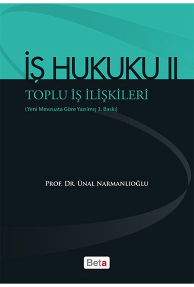 İş Hukuku 2 (Toplu İş İlişkileri) - Ünal Narmanlıoğlu