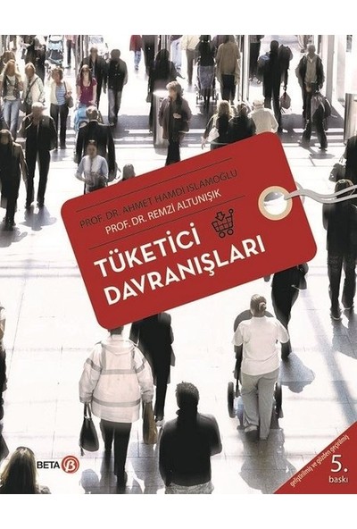Tüketici Davranışları - A.Hamdi İslamoğlu - Remzi Altunışık Tüketici Davranışları - A.Hamdi İslamoğlu - Remzi Altunışık