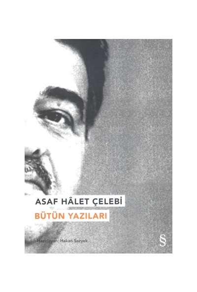 Asaf Halet Çelebi Bütün Yazıları - Asaf Halet Çelebi Asaf Halet Çelebi Bütün Yazıları - Asaf Halet Çelebi