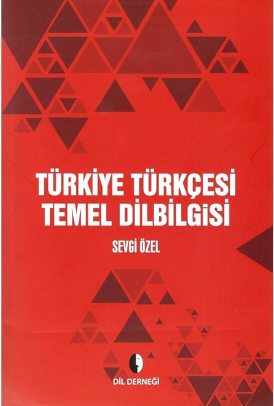 Türkiye Türkçesi Temel Dilbilgisi - Sevgi Özel Türkiye Türkçesi Temel Dilbilgisi - Sevgi Özel