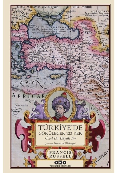 Türkiye’de Görülecek 123 Yer - Francis Russell