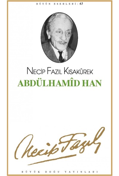 Abdülhamid Han - Bütün Eserleri 71 - Necip Fazıl Kısakürek
