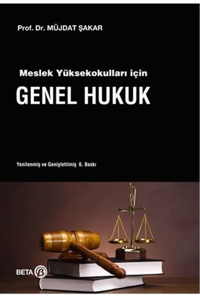 Genel Hukuk (Meslek Yüksekokulları için) - Müjdat Şakar Genel Hukuk (Meslek Yüksekokulları için) - Müjdat Şakar
