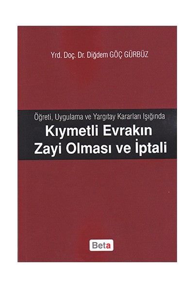 Kıymetli Evrakın Zayi Olması ve İptali - Diğdem Göç Gürbüz Kıymetli Evrakın Zayi Olması ve İptali - Diğdem Göç Gürbüz