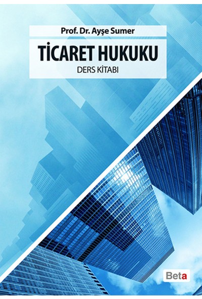 Ticaret Hukuku - Ayşe Sumer