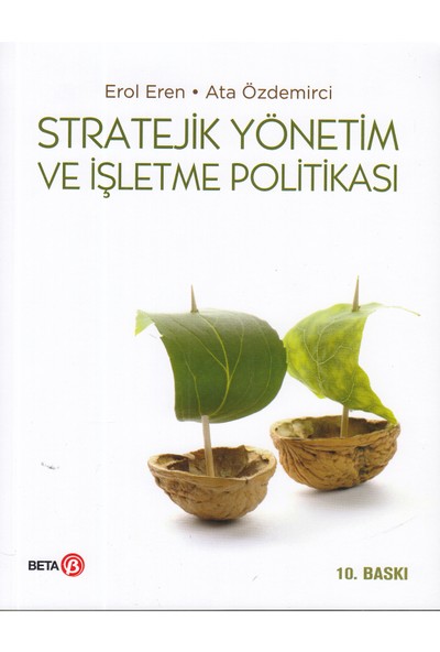 Stratejik Yönetim ve İşletme Politikası - Erol Eren