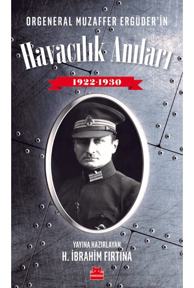 Orgeneral Muzaffer Ergüder’in Havacılık Anıları
