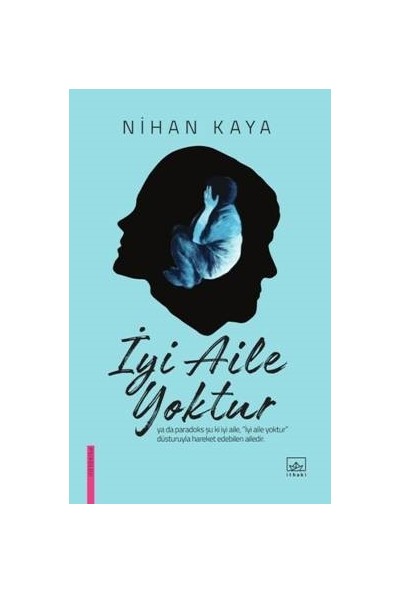 İyi Aile Yoktur - Nihan Kaya İyi Aile Yoktur - Nihan Kaya