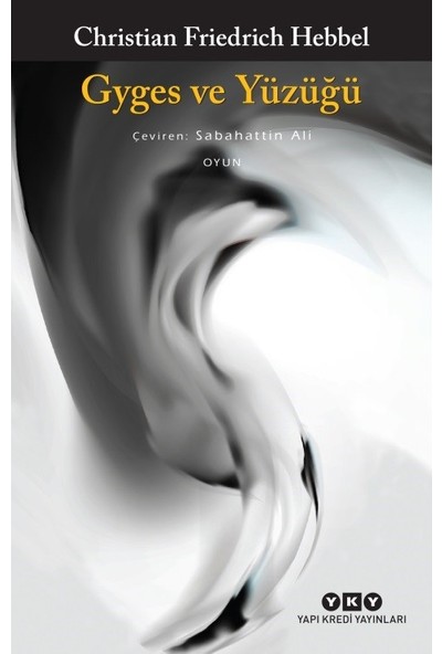 Gyges Ve Yüzüğü - Christian Friedrich Hebbel