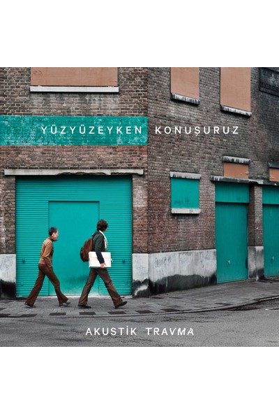 Yüzyüzeyken Konuşuruz - Akustik Travma - Plak