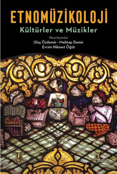 Etnomüzikoloji: Kültürler ve Müzikler - Ulaş Özdemir