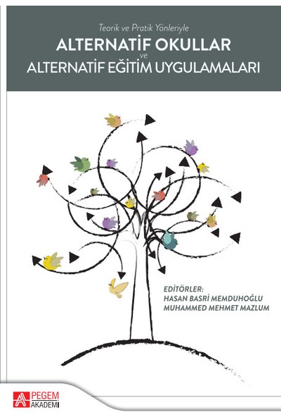 Pegem Akademi Yayıncılık Alternatif Okullar ve Alternatif Eğitim Uygulamaları