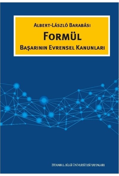 Formül Başarının Evrensel Kanunları - Albert-Laszlo Barabası