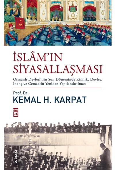 İslamın Siyasallaşması - Kemal Karpat İslamın Siyasallaşması - Kemal Karpat