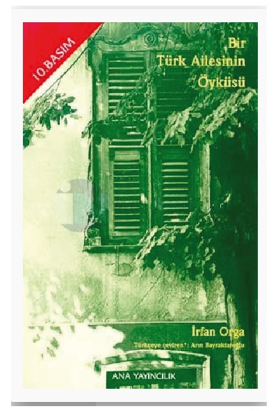 Bir Türk Ailesinin Öyküsü -Irfan Orga