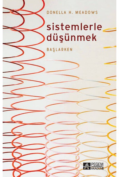 Sistemlerle Düşünmek - Donella Meadows Sistemlerle Düşünmek - Donella Meadows
