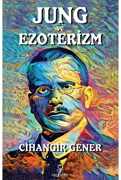 Jung ve Ezoterizm - Kolektif Bilinçdışı Akaşa Jung ve Ezoterizm - Kolektif Bilinçdışı Akaşa