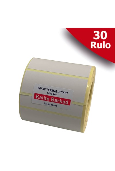 Kalite Barkod 80X30 Termal Etiket -30 Rulo Barkod Etiketi Kalite Barkod 80X30 Termal Etiket -30 Rulo Barkod Etiketi