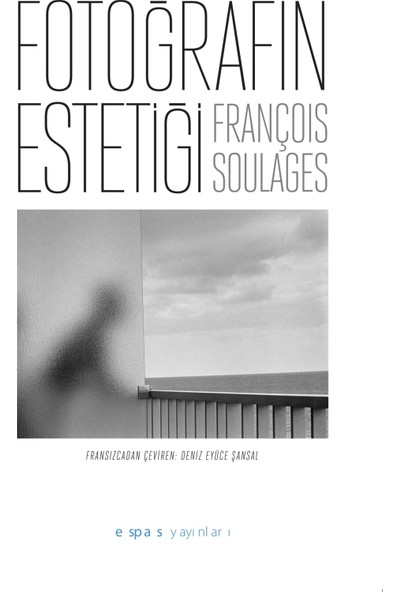 Fotoğrafın Estetiği - François Soulages