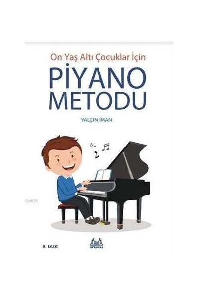 Arkadaş ARKY-011 On Yaş Altı Çocuklar Için Piyano Metodu - Yalçın Iman Arkadaş ARKY-011 On Yaş Altı Çocuklar Için Piyano Metodu - Yalçın Iman