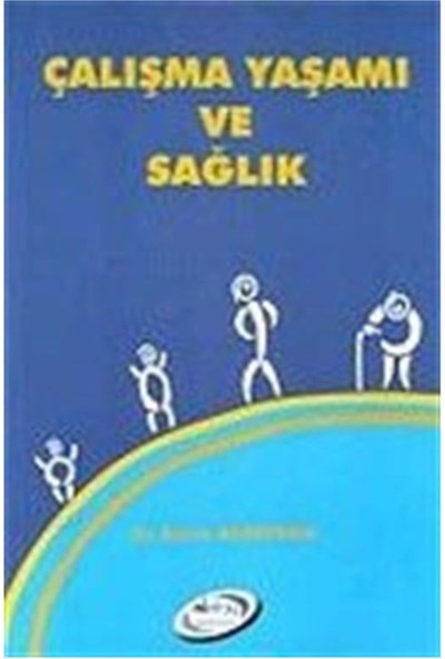 Çalışma Yaşamı ve Sağlık Çalışma Yaşamı ve Sağlık