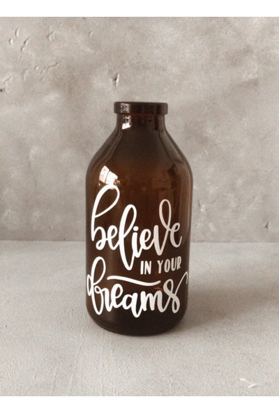250 ml Amber Rengi Cam Şişe Vazo/believe In Your Dreams 250 ml Amber Rengi Cam Şişe Vazo/believe In Your Dreams