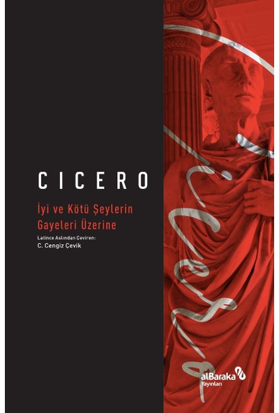 İyi ve Kötü Şeylerin Gayeleri Üzerine - Cicero İyi ve Kötü Şeylerin Gayeleri Üzerine - Cicero