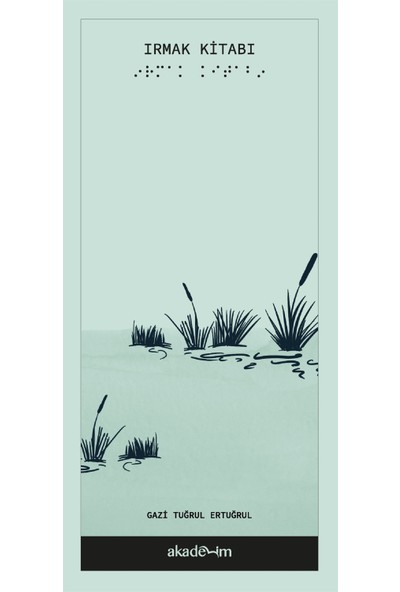 Irmak Kitabı - Gazi Tuğrul Ertuğrul Irmak Kitabı - Gazi Tuğrul Ertuğrul