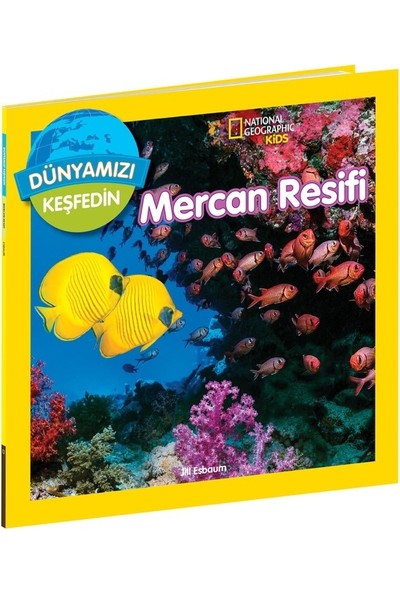 National Geographic Kids Dünyamızı Keşfedin Mercan Resifi - Jill Esbaum National Geographic Kids Dünyamızı Keşfedin Mercan Resifi - Jill Esbaum