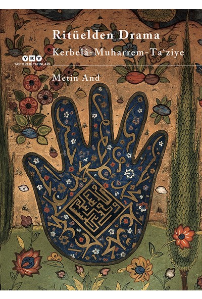 Ritüelden Drama - Kerbelâ – Muharrem – Ta´ziye - Metin And Ritüelden Drama - Kerbelâ – Muharrem – Ta´ziye - Metin And