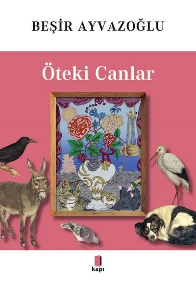 Öteki Canlar (Renkli Resimli Özel Kağıt) - Beşir Ayvazoğlu