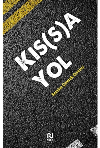 Kıs(S)A Yol - Semine Çemrek Demirci Kıs(S)A Yol - Semine Çemrek Demirci