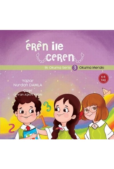 Okuma Merakı - Eren ile Ceren Ilk Okuma Serisi 3 -Nurdan Damla