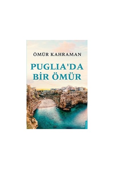 Puglia’da Bir Ömür - Ömür Kahraman Puglia’da Bir Ömür - Ömür Kahraman