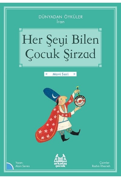 Her Şeyi Bilen Çocuk Şirzad - Dünayadan Öyküler Iran - Alain Serres Her Şeyi Bilen Çocuk Şirzad - Dünayadan Öyküler Iran - Alain Serres