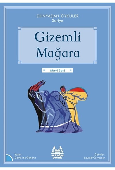 Gizemli Mağara - Dünyadan Öyküler Suriye - Catherine Gendrin Gizemli Mağara - Dünyadan Öyküler Suriye - Catherine Gendrin