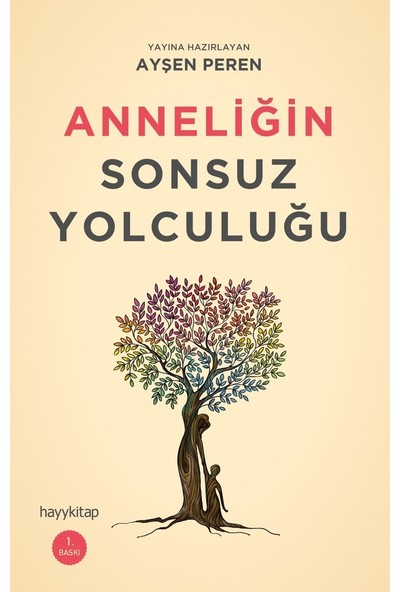 Anneliğin Sonsuz Yolculuğu - Ayşen Peren