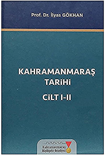 Kahramanmaraş Tarihi. Cilt I-Iı Kahramanmaraş Tarihi. Cilt I-Iı