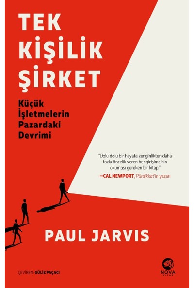 Tek Kişilik Şirket: Küçük Işletmelerin Pazardaki Devrimi - Paul Jarvis Tek Kişilik Şirket: Küçük Işletmelerin Pazardaki Devrimi - Paul Jarvis