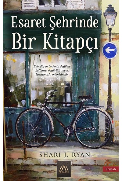 Esaret Şehrinde Bir Kitapçı - Shari J. Ryan