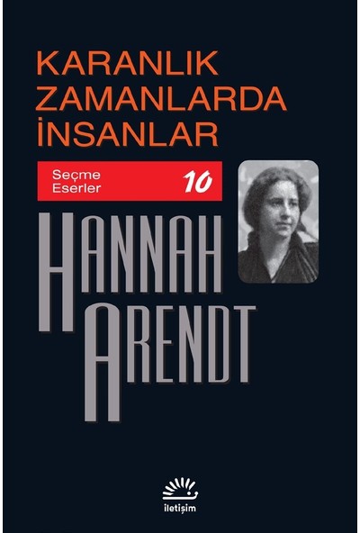 Karanlik Zamanlarda İnsanlar - Hannah Arendt Karanlik Zamanlarda İnsanlar - Hannah Arendt