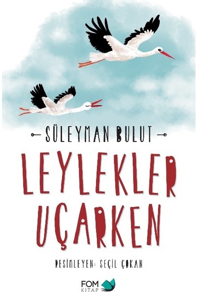 Leylekler Uçarken - Süleyman Bulut