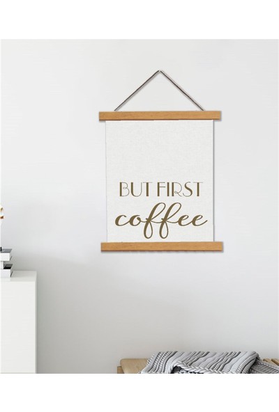 Piksel Grafik But First Coffee Askılı Kanvas Poster