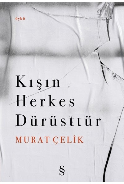 Kışın Herkes Dürüsttür - Murat Çelik